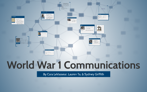 World War 1 Communications by Lauren Ta on Prezi