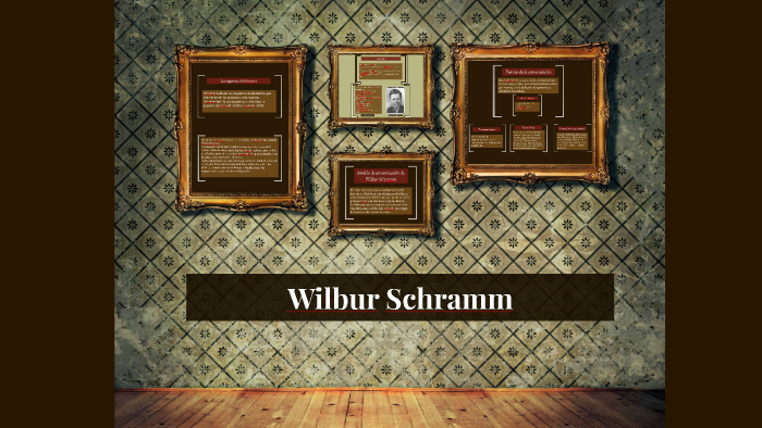 Wilbur Schramm by Karol González on Prezi