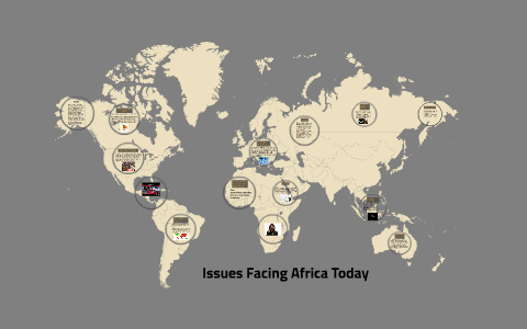 Issues Facing Africa Today by wyatt stokes on Prezi