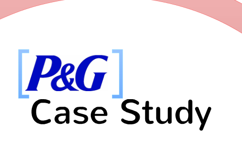 P & G Case Study by Antoine Loth on Prezi