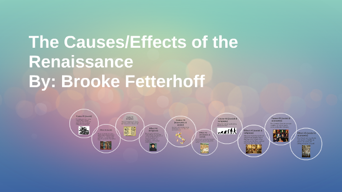 The Causes/Effects of the Renaissance by Brooke F. on Prezi