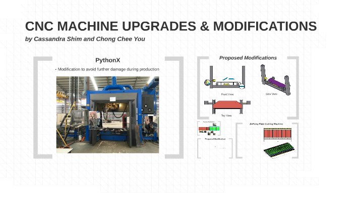 CNC MACHINE UPGRADES & MODIFICATIONS by Cassandra Shim on Prezi