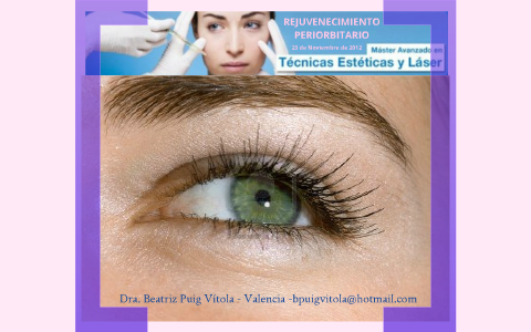 Rejuvenecimiento PERIORBITARIO by BEATRIZ PUIG on Prezi