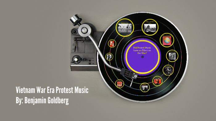 Vietnam War Era Protest Music by Ben Goldberg on Prezi