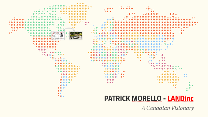 PATRICK MORELLO - LANDinc by Brandon Kirkup on Prezi