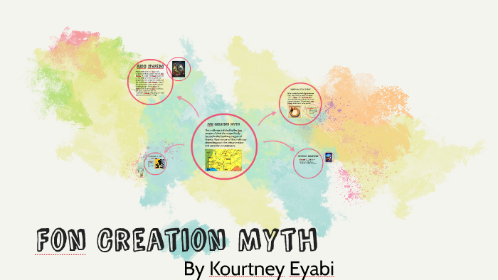 Fon Creation Myth by Kourtney Eyabi on Prezi