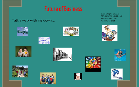 Future of Business by Lorne Hilts on Prezi