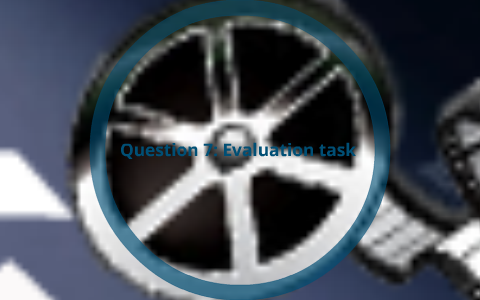 Question 7 Evaluation Task by AimeeHannahKate Media on Prezi