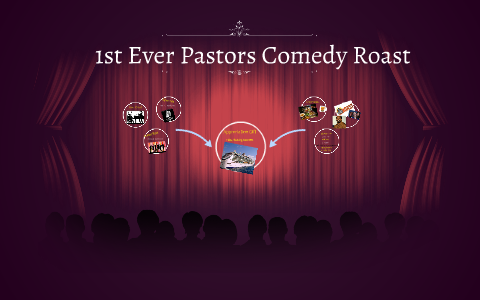 1st Ever Pastors Comedy Roast by Michael Rosado on Prezi