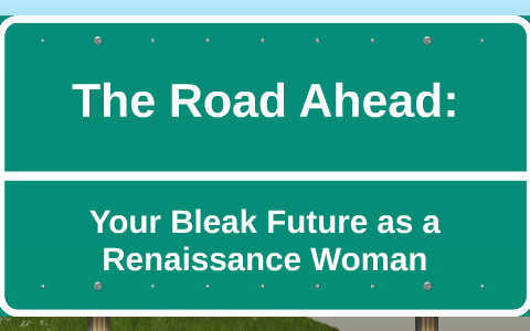 The Road Ahead: by Paula Forner on Prezi