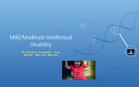 Mild/Moderate Intellectual Disability by Victoria Fernandez on Prezi