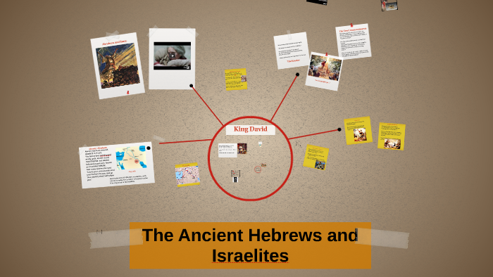 The Ancient Hebrews and Israelites by Kevin Tierney on Prezi