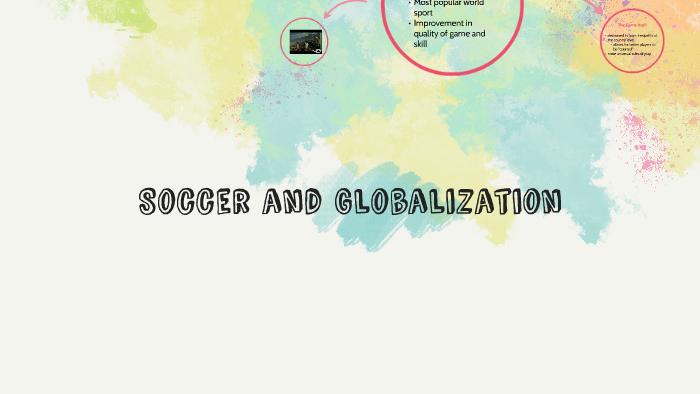 Soccer and Globalization by Charlotte Jeanetta Marie on Prezi