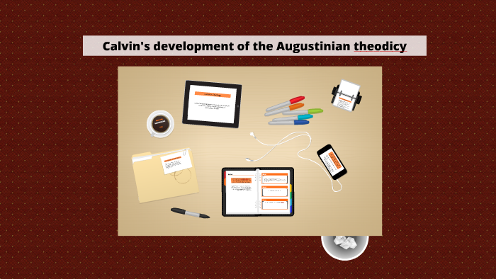Calvin's development of Augustinian Theodicy by Sarah Allison on Prezi