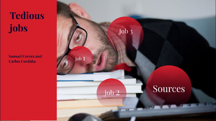Tedious jobs by Samuel Correa on Prezi