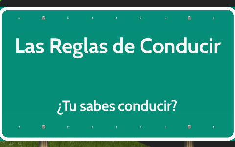 La Reglas De Conducir by Jack Koslosky on Prezi