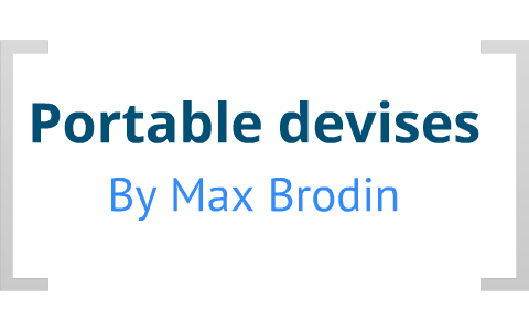 Portable devices by max brodin