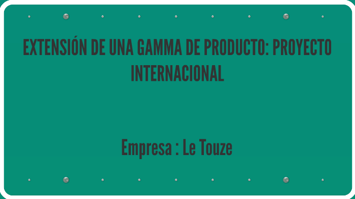 EXTENSIÓN DE UNA GAMMA DE PRODUCTO: PROYECTO INTERNACIONAL by Mathilde ...