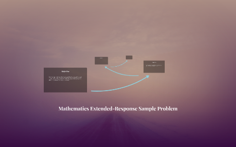 Mathematics Extended-Response Sample Problem by Luna Crowe on Prezi