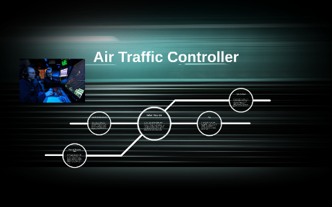 Air Traffic Controller by nathan carroll on Prezi