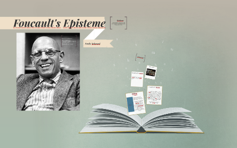 Foucault's Episteme by Emliy Scheevel on Prezi