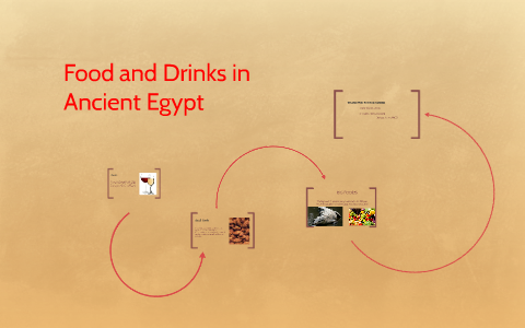 Food and Drinks in Ancient Egypt by Jon Toplak on Prezi