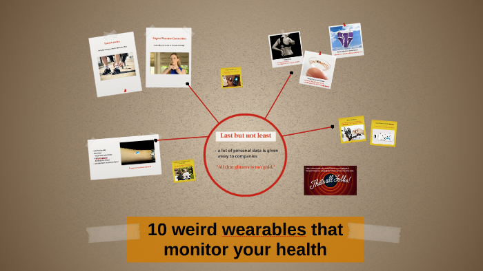 10 weird wearables that monitor your health by Sophia Kalynteri on Prezi