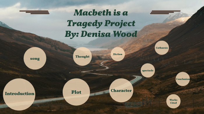 Macbeth is a Tragedy Project by Denisa Wood on Prezi