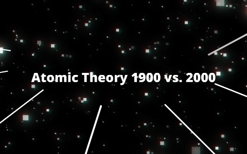 Atomic Theory 1900 vs. 2000 Web Quest by Josh Cox on Prezi