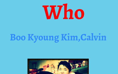 Boo Kyoung Kim,calivin by Maria Mayo on Prezi