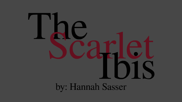 The Scarlet Ibis by hannah sasser on Prezi