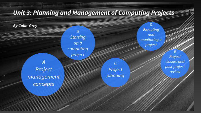 Unit 3: Planning and Management of Computing Projects by Colin Grey on ...