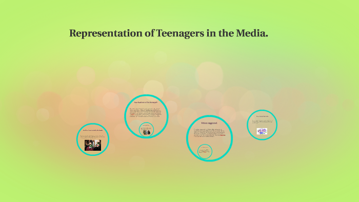Representation of Teenagers in the Media. by Josie McQuiggin on Prezi