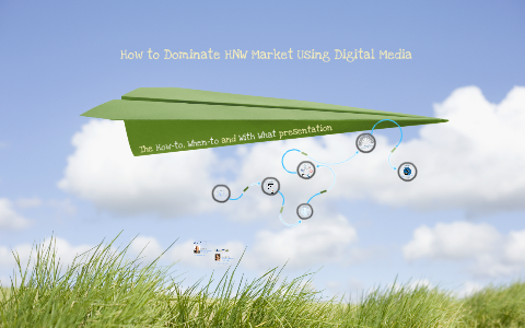 How to Dominate HNW Market using Digital Assets by Kirk Lowe on Prezi