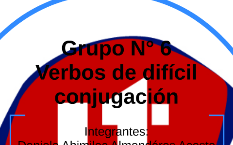 Verbos de difícil conjugacion by Junior Flores Mendoza on Prezi