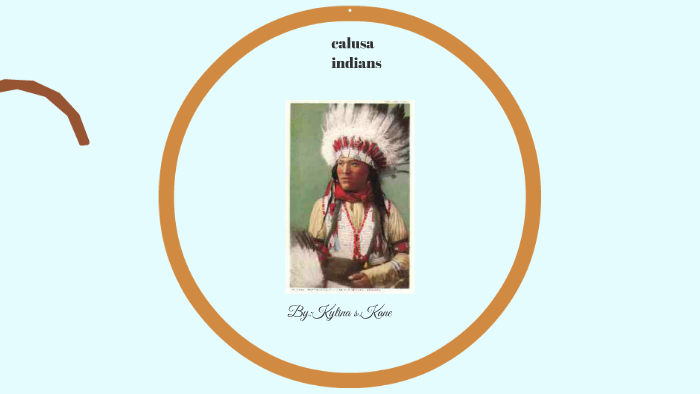 calusa indians by Elizabeth DeLaere on Prezi