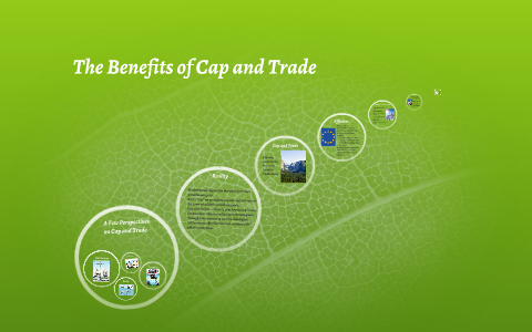 The Benefits of Cap and Trade by on Prezi