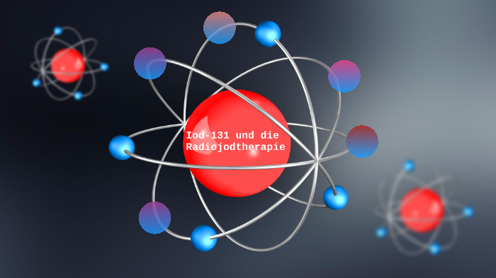 Iod-131 und Radiotherapie by Ornela Elezi on Prezi