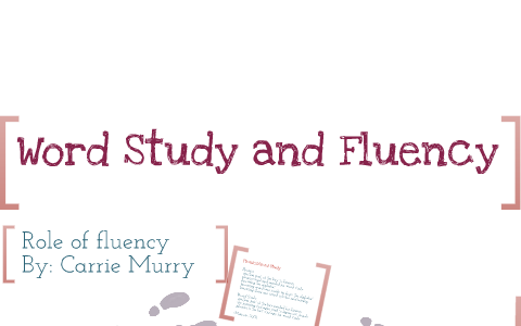 Word study and fluency by Carrie Murry on Prezi