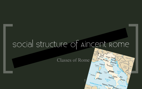 Social Structure of Ancient Rome by Kailey Lummus on Prezi