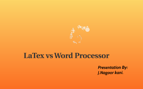 LaTex Vs. MS Word by benasier kani on Prezi