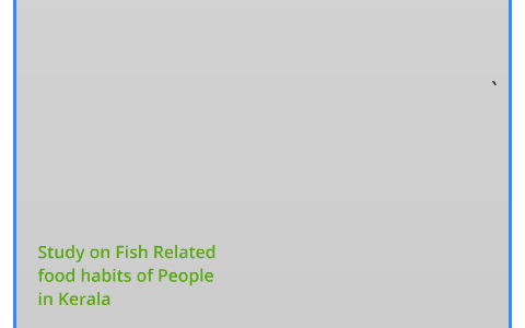 Study on Fish Related food habits by arun alingal on Prezi