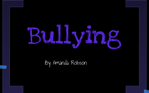 bullying by mandy robson on Prezi