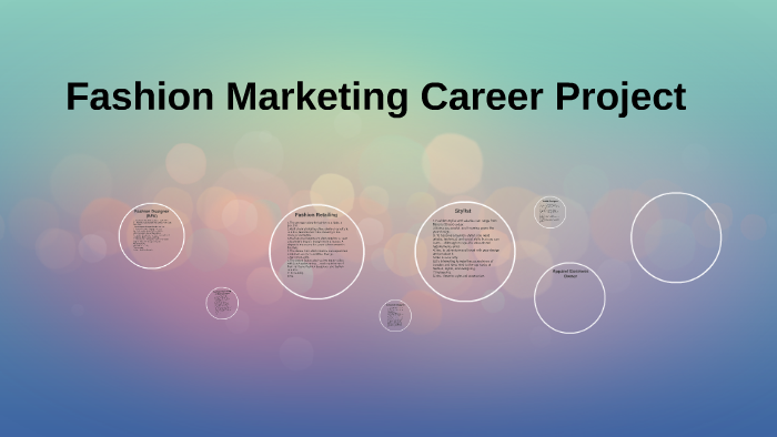 Fashion Marketing Career Project by Debrazia Jones on Prezi