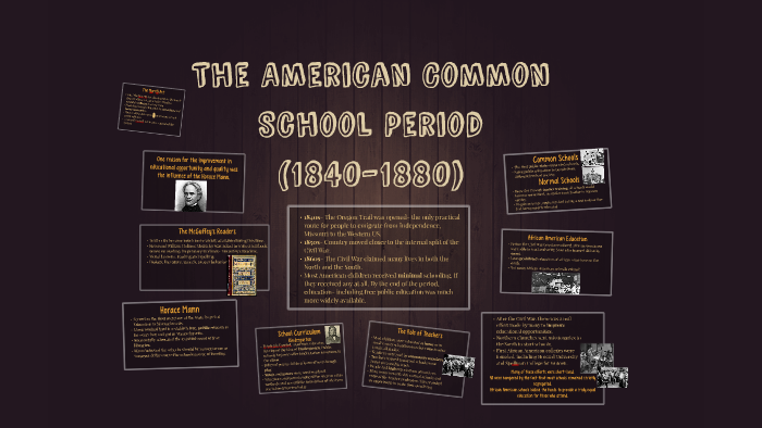 3 The American Common School Period by brita johnson on Prezi