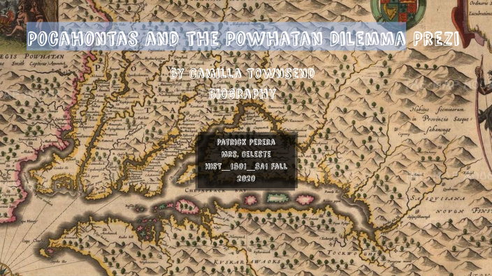 Pocahontas and the Powhatan Dilemma by Patrick Perera on Prezi