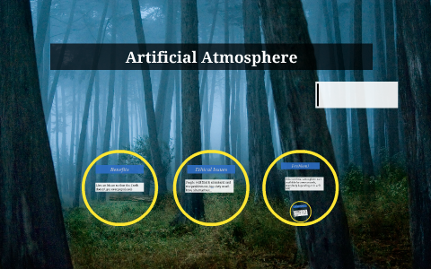 Artificial Atmosphere by Sagar Bhatt on Prezi