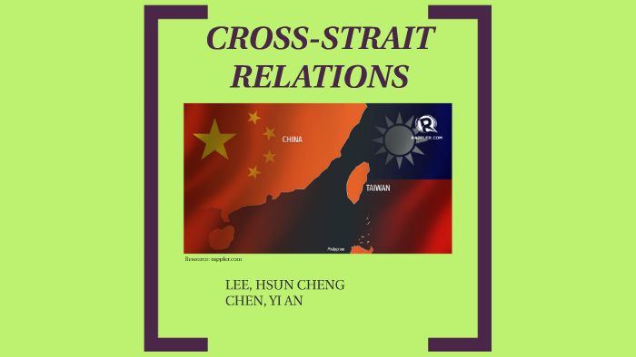 CROSS-STRAIT RELATIONS by HC LI on Prezi