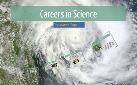 careers in science by Aaron Popp on Prezi