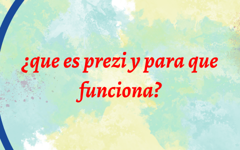¿que es perzi y para que funciona? by karen perez on Prezi